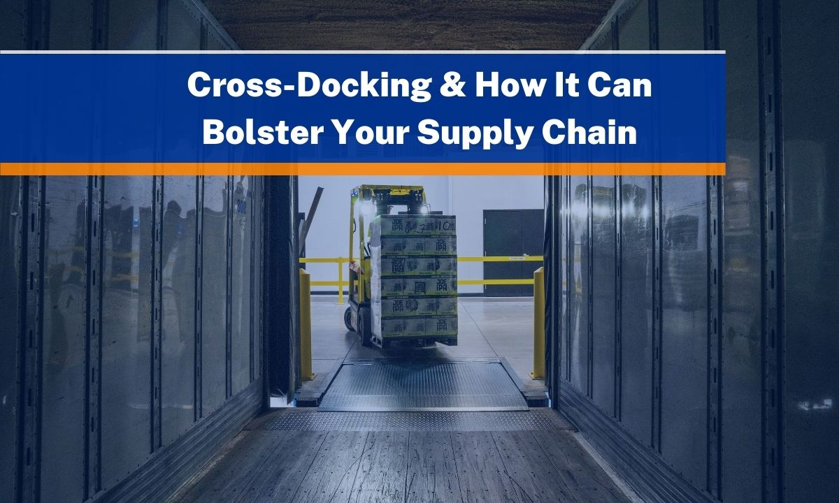 Cross-Docking & How It Can Bolster Your Supply Chain